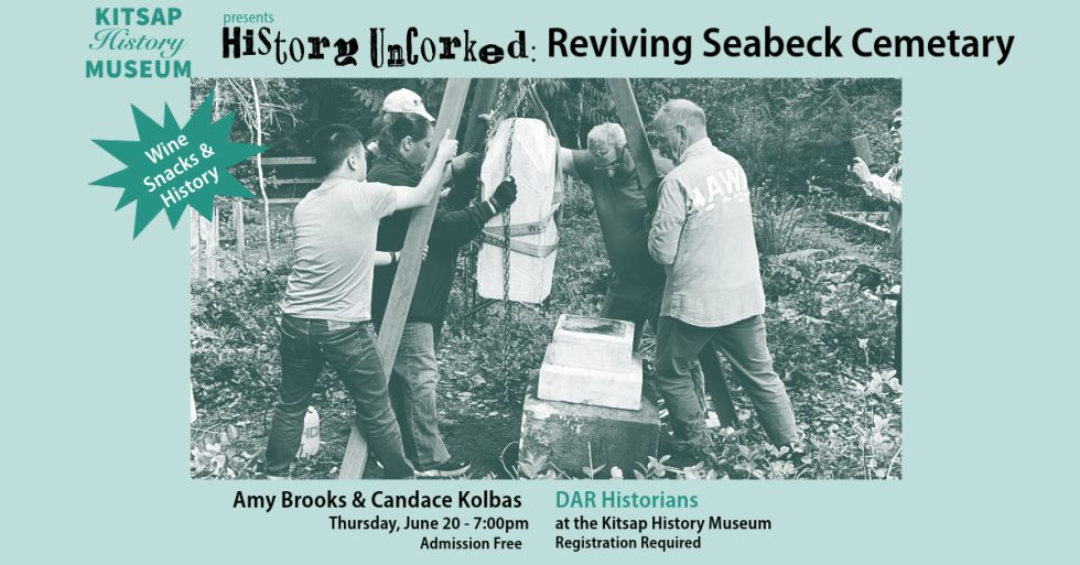 History uncorked: reviving seabeck cemetery | Kitsap History Museum